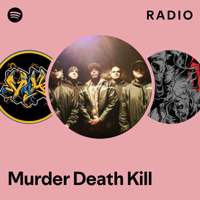 Murder Death Kill Radio - playlist by Spotify | Spotify