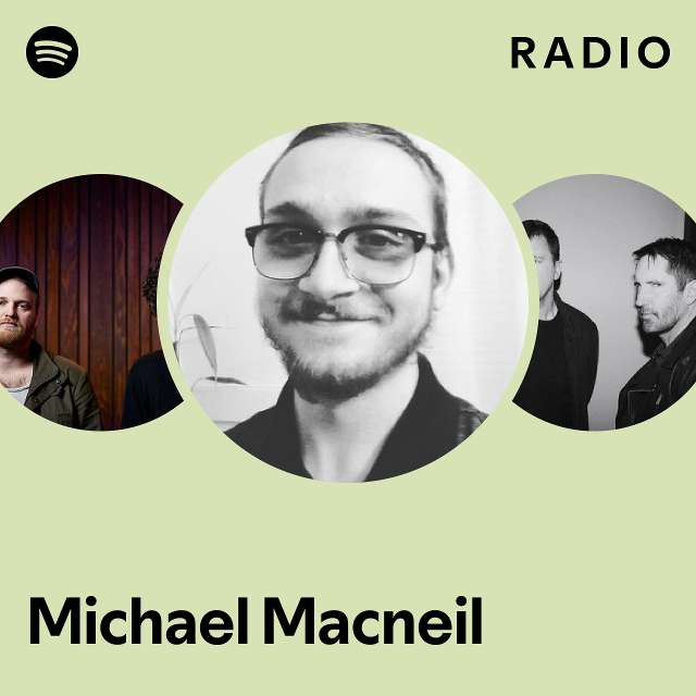 Michael Macneil Radio - playlist by Spotify | Spotify