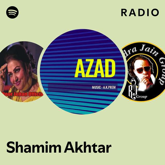 Shamim Akhtar Radio - playlist by Spotify | Spotify