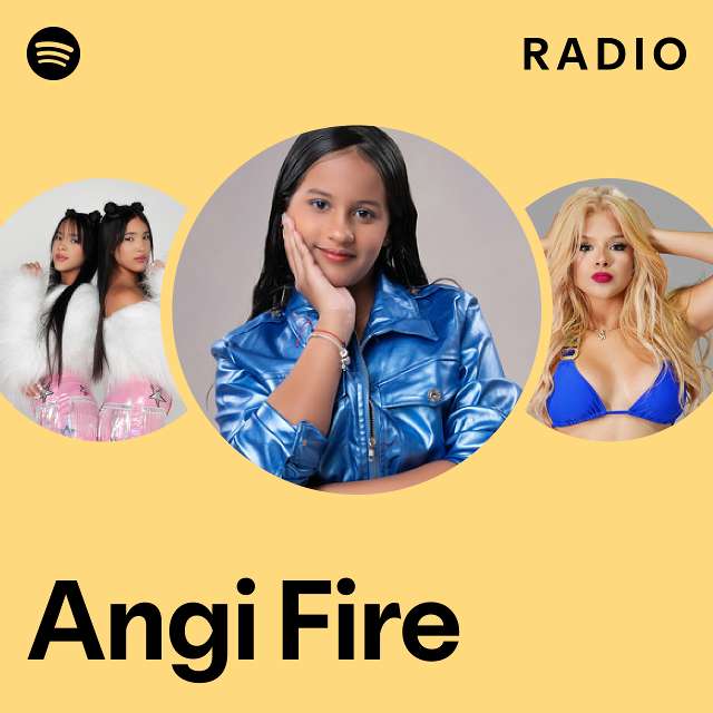 Angi Fire Radio - playlist by Spotify | Spotify