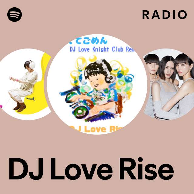 DJ Love Rise Radio - playlist by Spotify | Spotify
