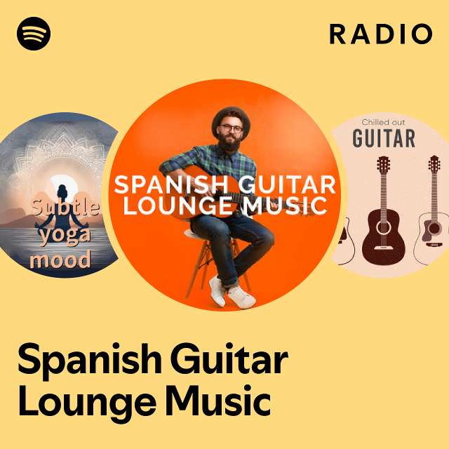 Spanish Guitar Lounge Music Radio - playlist by Spotify | Spotify