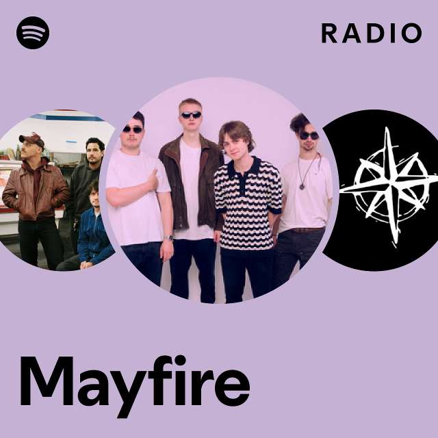 Mayfire Radio - playlist by Spotify | Spotify