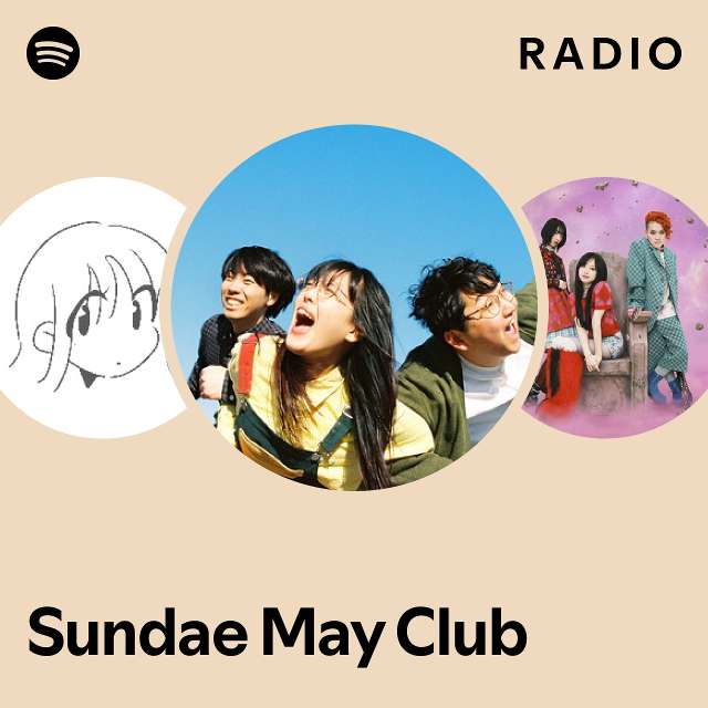 Sundae May Club Radio - playlist by Spotify | Spotify