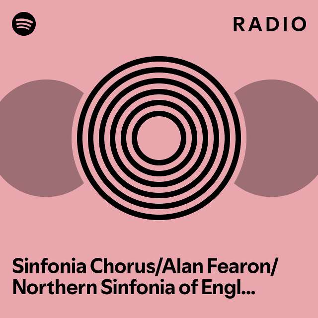 Sinfonia Chorus/Alan Fearon/Northern Sinfonia of England/Bradley ...