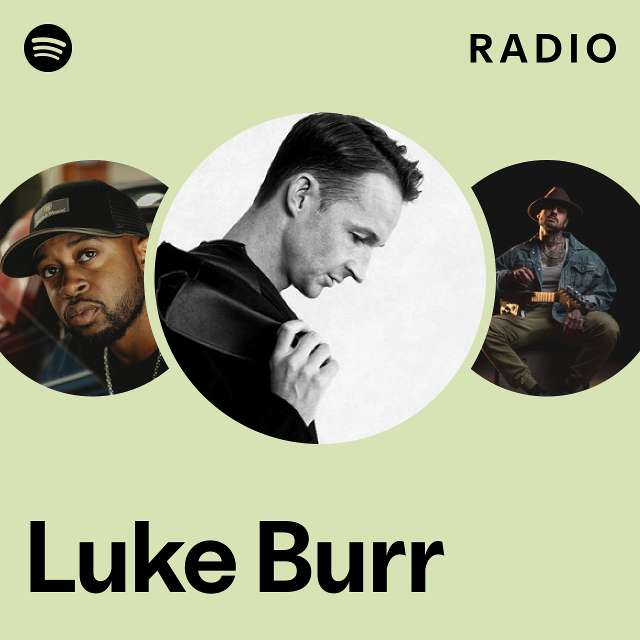Luke Burr Radio - playlist by Spotify | Spotify