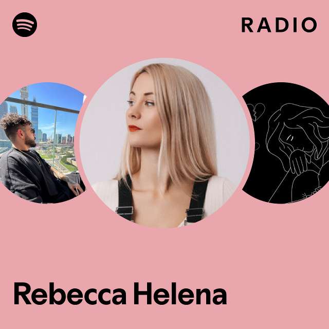 Rebecca Helena Radio - playlist by Spotify | Spotify