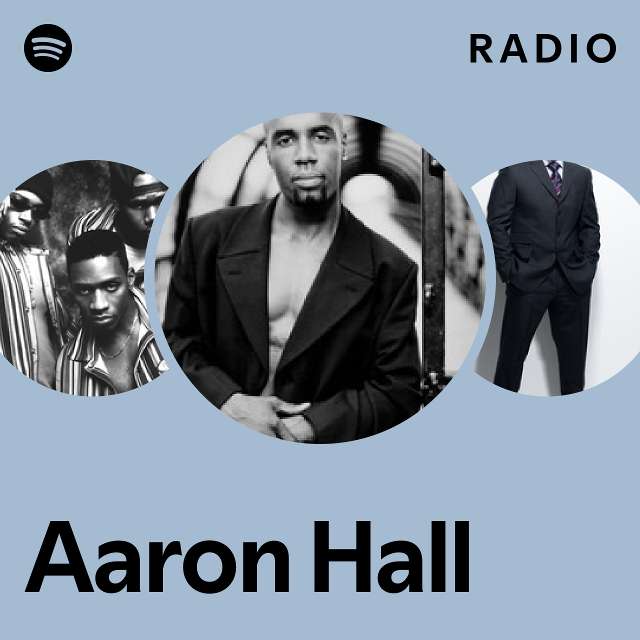 Aaron Hall Radio - playlist by Spotify | Spotify