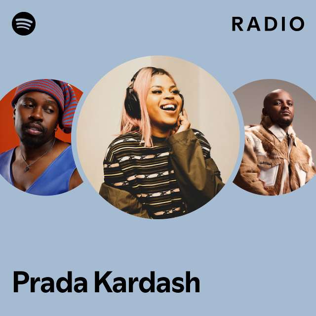 Prada Kardash Radio - playlist by Spotify | Spotify