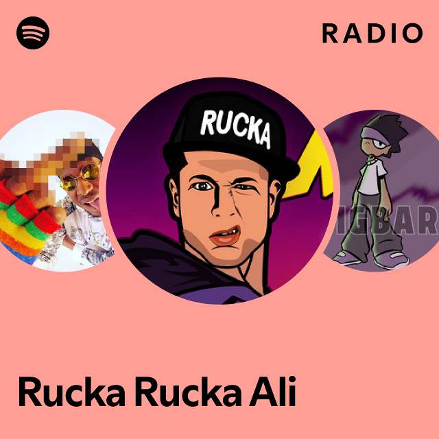 Rucka Rucka Ali Radio - playlist by Spotify | Spotify