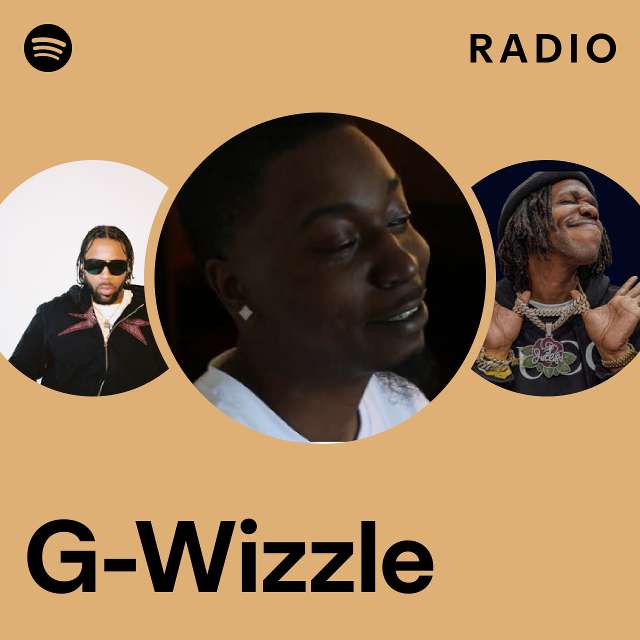 G-Wizzle Radio - playlist by Spotify | Spotify
