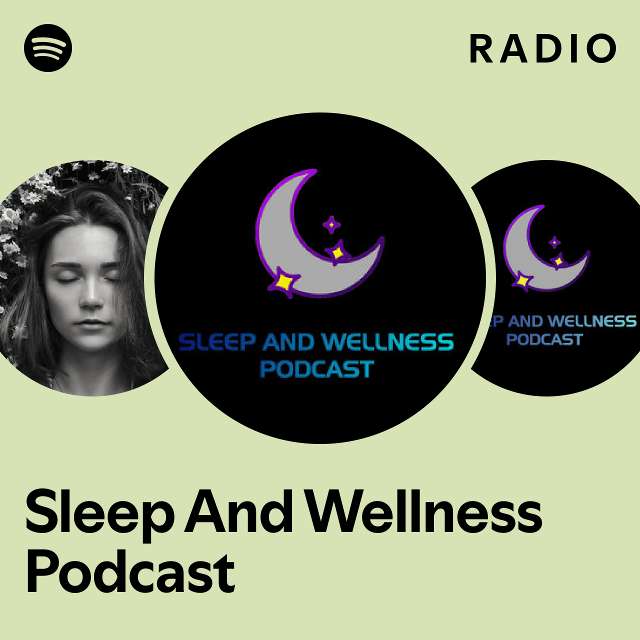 Sleep And Wellness Podcast Radio - playlist by Spotify | Spotify