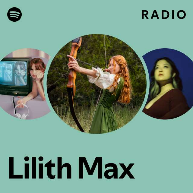 Lilith Max Radio - playlist by Spotify | Spotify