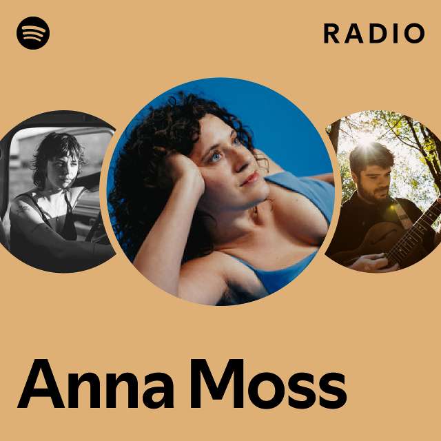 Anna Moss Radio - playlist by Spotify | Spotify