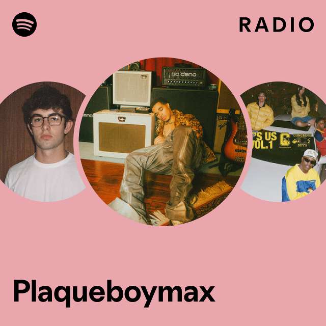 PlaqueBoyMax Radio - playlist by Spotify | Spotify