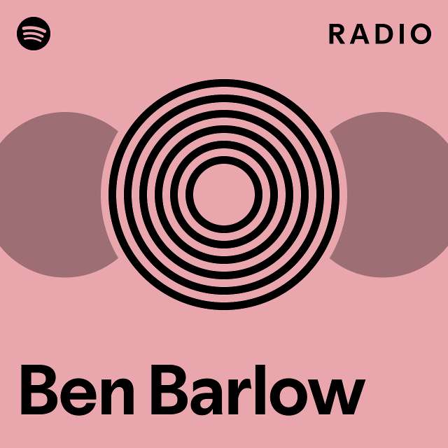 Ben Barlow Radio - playlist by Spotify | Spotify