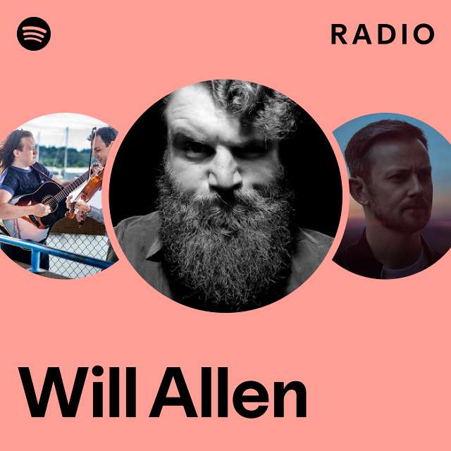Will Allen Radio - playlist by Spotify | Spotify