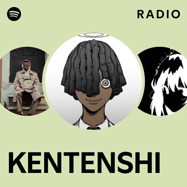 KENTENSHI Radio - playlist by Spotify | Spotify