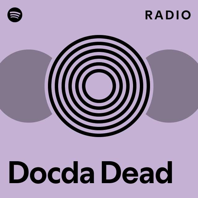 Docda Dead Radio - playlist by Spotify | Spotify