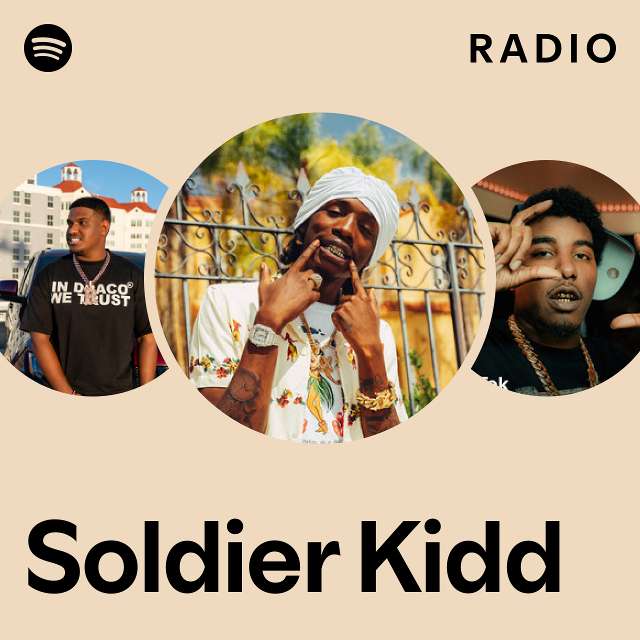 Soldier Kidd Radio - playlist by Spotify | Spotify