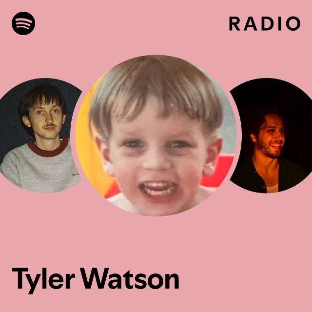 Tyler Watson Radio - playlist by Spotify | Spotify