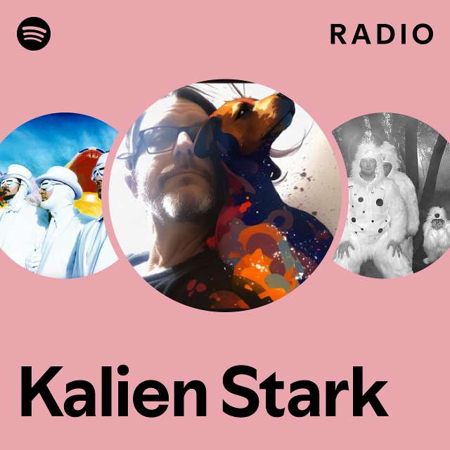 Kalien Stark Radio - playlist by Spotify | Spotify