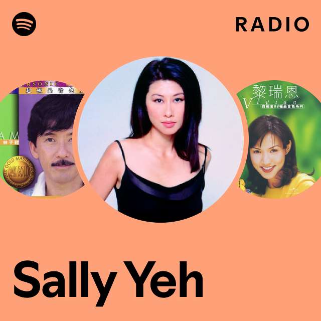 Sally Yeh Radio - playlist by Spotify | Spotify