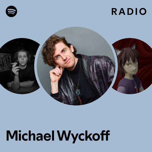 Michael Wyckoff Radio - playlist by Spotify | Spotify