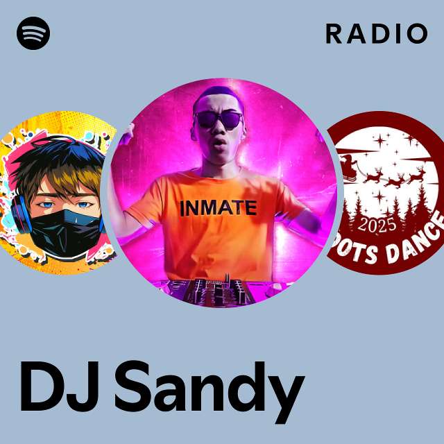 DJ Sandy Radio - playlist by Spotify | Spotify