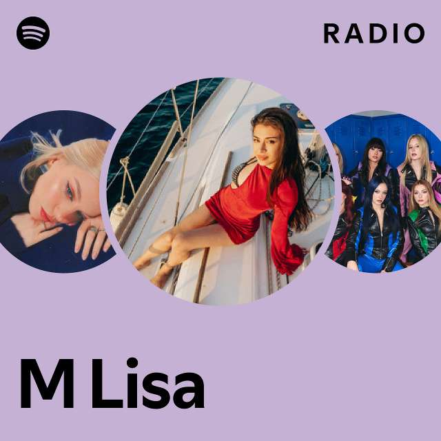 M Lisa Radio - playlist by Spotify | Spotify