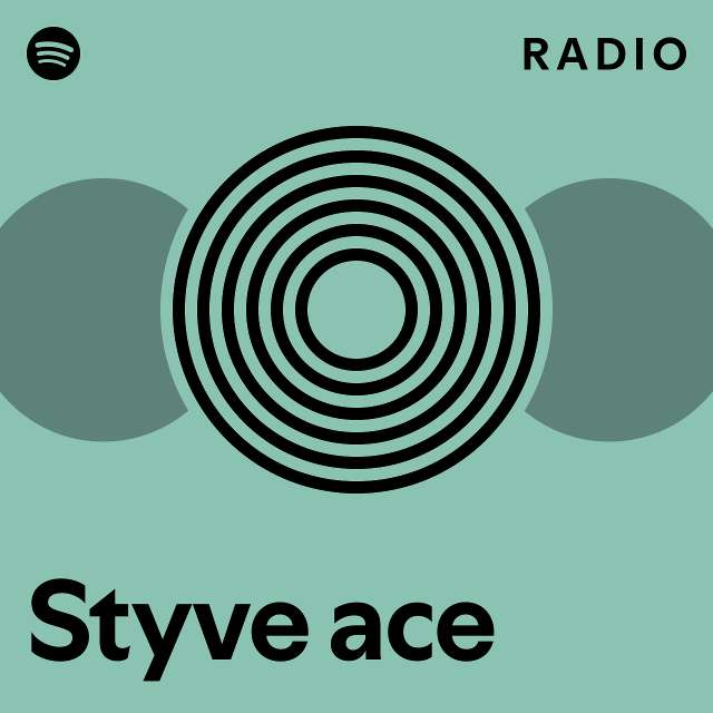 Styve ace Radio - playlist by Spotify | Spotify
