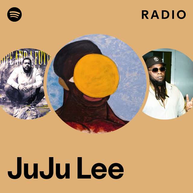 JuJu Lee Radio - playlist by Spotify | Spotify