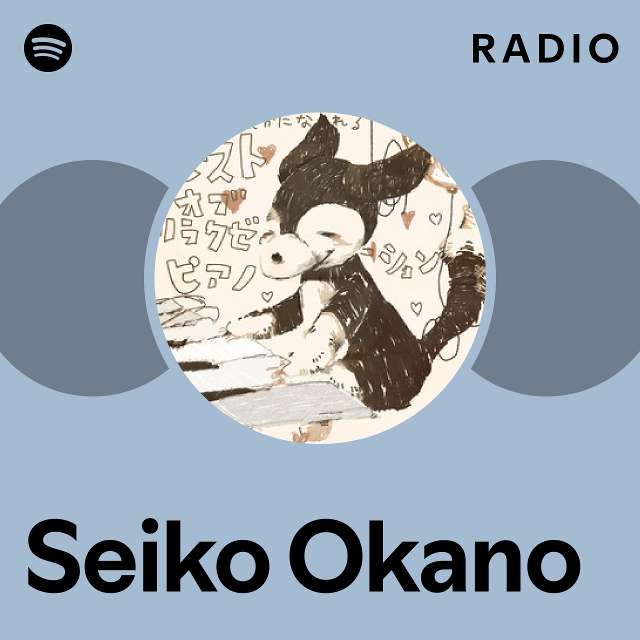 Seiko Okano Radio - playlist by Spotify | Spotify