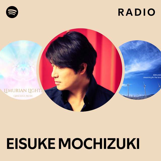 Eisuke Mochizuki Radio - playlist by Spotify | Spotify