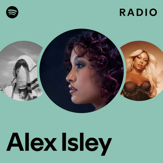 Alex Isley Radio - playlist by Spotify | Spotify