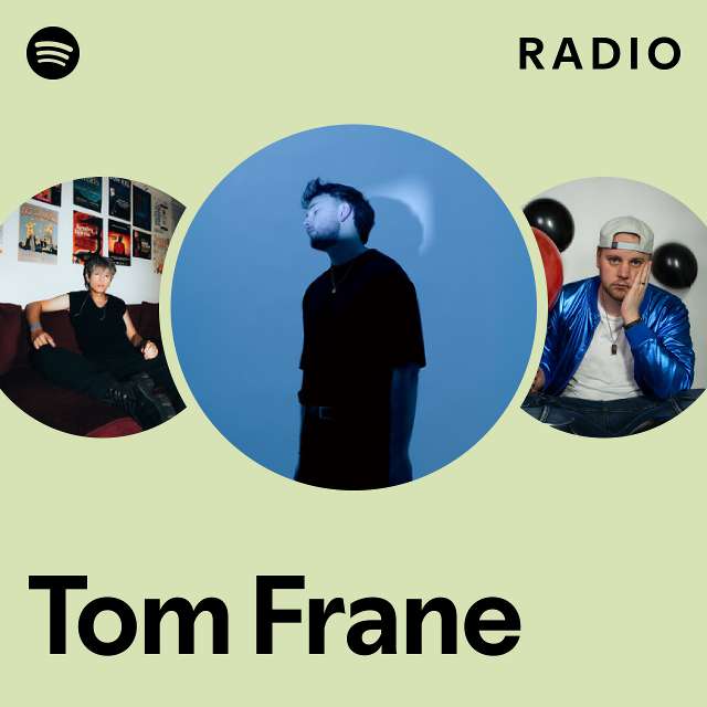 Tom Frane Radio - playlist by Spotify | Spotify