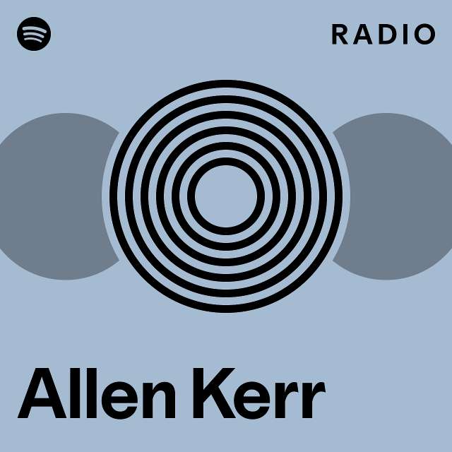 Allen Kerr Radio - playlist by Spotify | Spotify