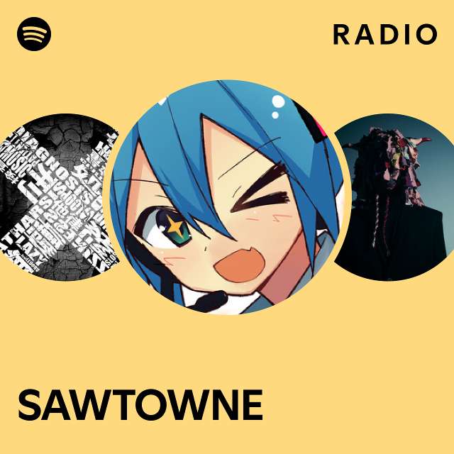 SAWTOWNE Radio - playlist by Spotify | Spotify