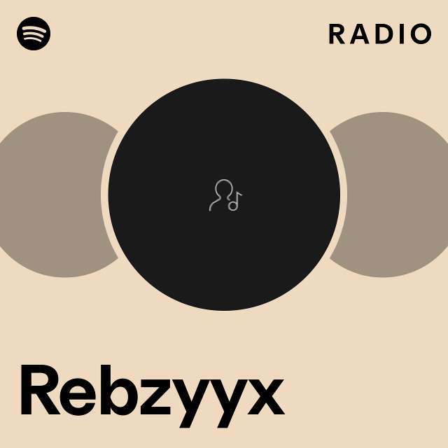 Rebzyyx Radio - playlist by Spotify | Spotify
