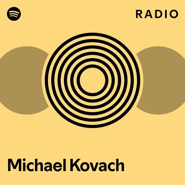 Michael Kovach Radio - playlist by Spotify | Spotify