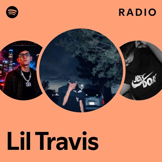 Lil Travis Radio - playlist by Spotify | Spotify