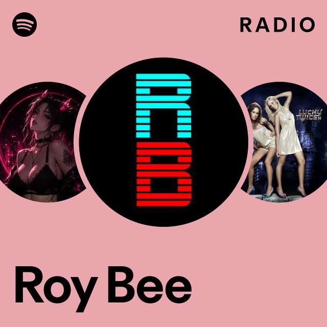 Roy Bee Radio - playlist by Spotify | Spotify