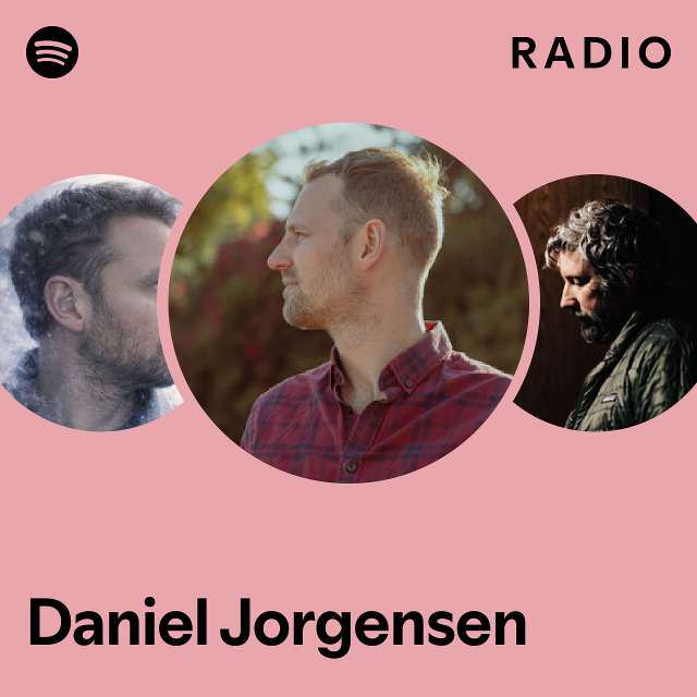 Daniel Jorgensen Radio - playlist by Spotify | Spotify
