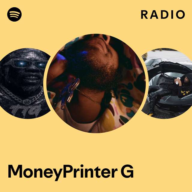 MoneyPrinter G Radio - playlist by Spotify | Spotify
