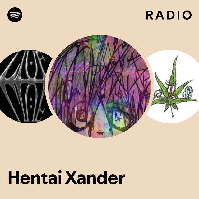 Hentai Xander Radio - playlist by Spotify | Spotify
