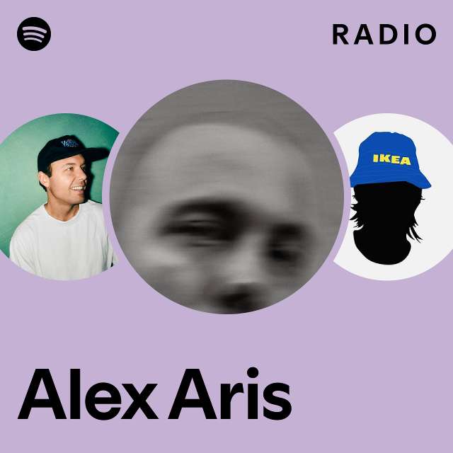 Alex Aris Radio - playlist by Spotify | Spotify
