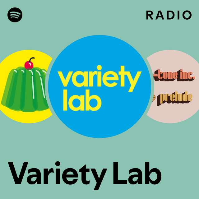Variety Lab Radio - playlist by Spotify | Spotify