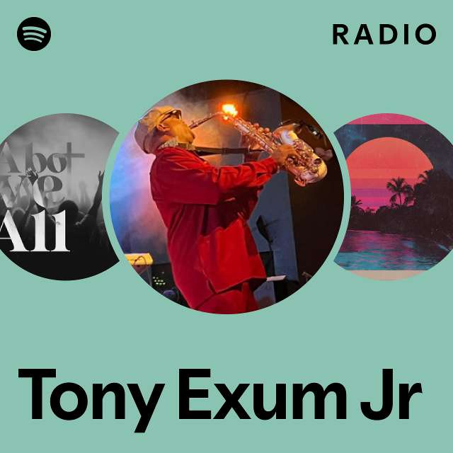 Tony Exum Jr Radio - playlist by Spotify | Spotify