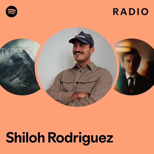Shiloh Rodriguez Radio - playlist by Spotify | Spotify
