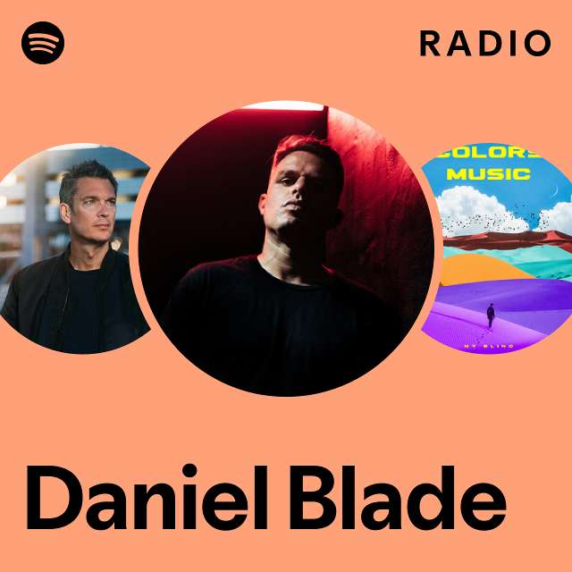 Daniel Blade Radio - playlist by Spotify | Spotify